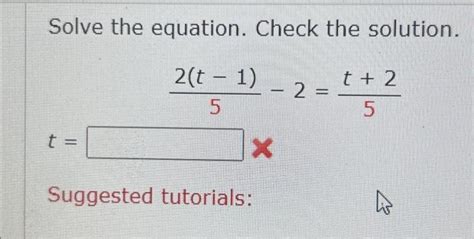 Solved Solve The Equation Check The Solution 2 T 1 5 T X Chegg