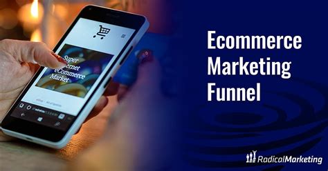 Ecommerce Marketing Funnel Radical Marketing