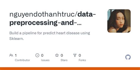 GitHub Nguyendothanhtruc Data Preprocessing And Modeling Build A Pipeline For Predict Heart