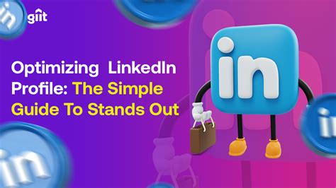 Optimizing Linkedin Profile The Simple Guide To Stands Out