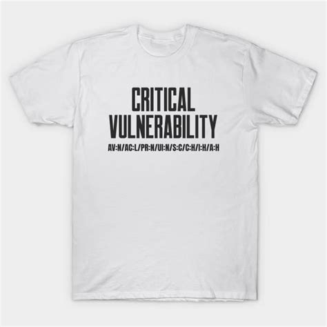 Cybersecurity Critical Vulnerability CVSS Score Vector Cve T Shirt