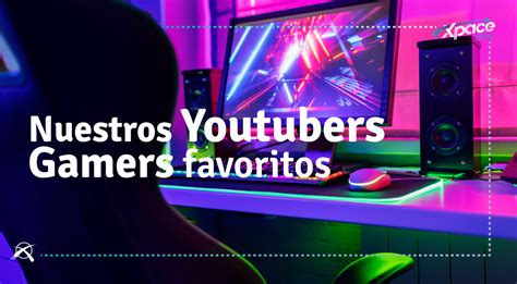 Nuestros Youtubers Gamers Favoritos