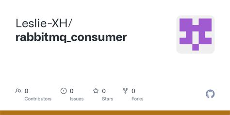 GitHub Leslie XH Rabbitmq Consumer