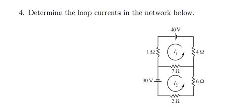 Solved Determine The Loop Currents In The Network Below