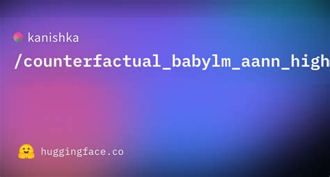 Kanishka Counterfactual Babylm Aann High Variability Adj Datasets At