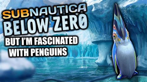 Subnautica Below Zero But I M Fascinated With Penguins Youtube