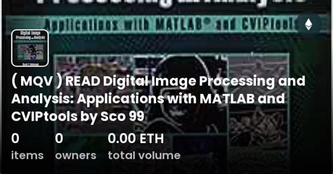 Mqv Read Digital Image Processing And Analysis Applications With Matlab And Cviptools By
