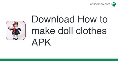 Download How To Make Doll Clothes Apk Latest Version