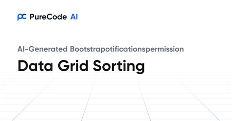 Build Great Bootstrapotificationspermission Data Grid Sorting