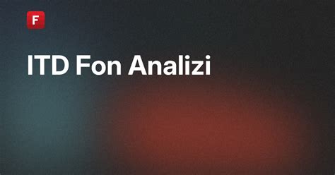 Itd Fon Analiz İŞ PortfÖy Te2 Serbest DÖvİz Özel Fon