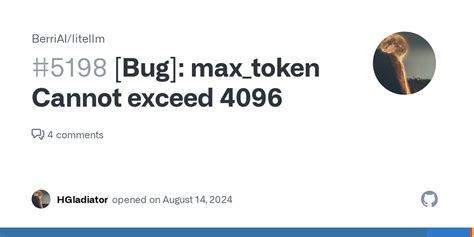 Bug Max Token Cannot Exceed 4096 Issue 5198 BerriAI Litellm