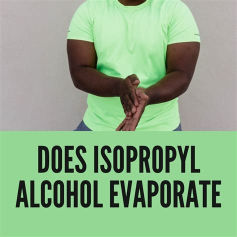 Does Isopropyl Alcohol Evaporatedoes Rubbing Alcohol Evaporate