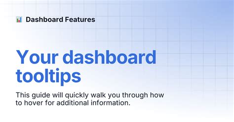 Your Dashboard Tooltips Dashboard Features