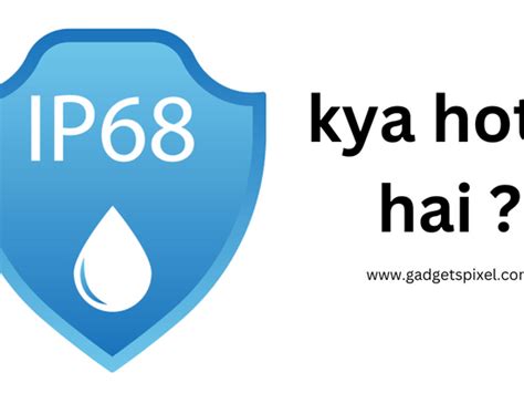 Mobile IP68 Rating क्या है? क्या आपका फोन वाटरप्रूफ है? पूरी जानकारी