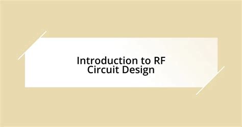 My Journey In Rf Circuit Design Uk