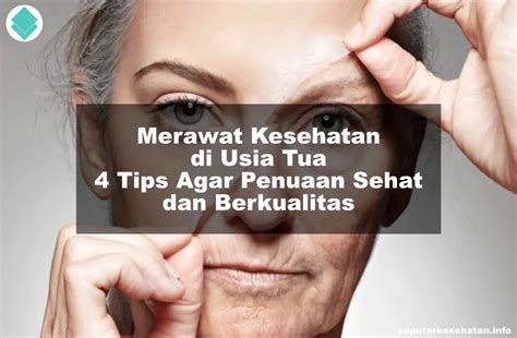 Seputar Kesehatan » Merawat Kesehatan di Usia Tua: 4 Tips Agar Penuaan Sehat dan Berkualitas.