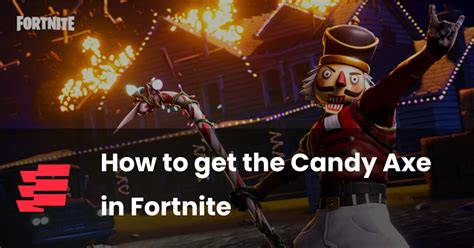 How To Get The Candy Axe In Fortnite Esports Gg