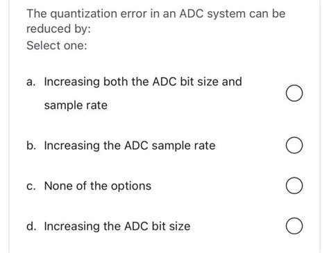 solved the quantization error in an adc system can be