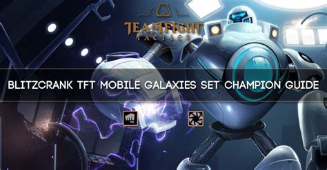 Blitzcrank TFT Mobile Galaxies Set Champion Guide Zilliongamer
