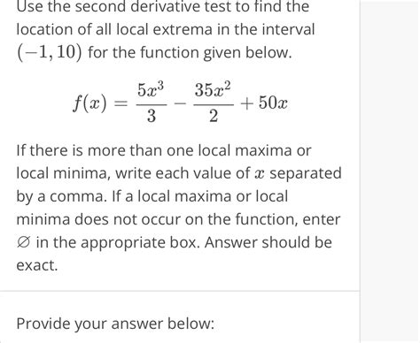 Solved Use The Second Derivative Test To Find The Location Chegg