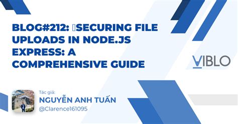 Securing File Uploads In Node Js Express A Comprehensive Guide