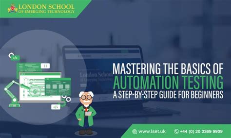 mastering the basics of automation testing a step by step guide for beginners london school of