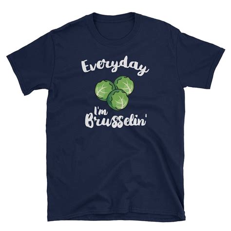 Everyday Im Brusselin Brussel Sprout Shirt Vegan Pun T Shirt Etsy