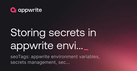 Storing Secrets In Appwrite Environment Variables Threads Appwrite