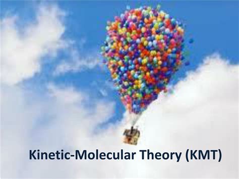 Ppt Kinetic Molecular Theory Kmt Powerpoint Presentation Free