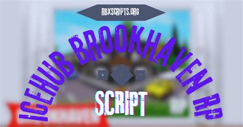 Icehub Brookhaven Rp Script Rbx Scripts