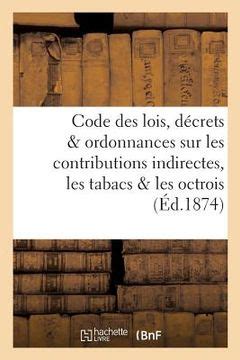 Libro Code Des Lois Décrets Et Ordonnances Sur Les Contributions