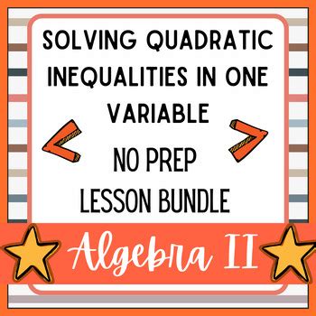 Solving Quadratic Inequalities In One Variable No Prep Lesson Bundle