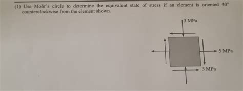 solved 1 ﻿use mohr s circle to determine the equivalent