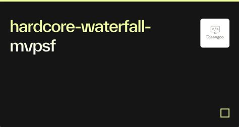 Hardcore Waterfall Mvpsf Codesandbox