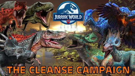 The Cleanse Campaign Jurassic World Alive Youtube