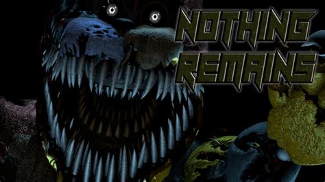 Fnaf Sfm Nothing Remains Youtube