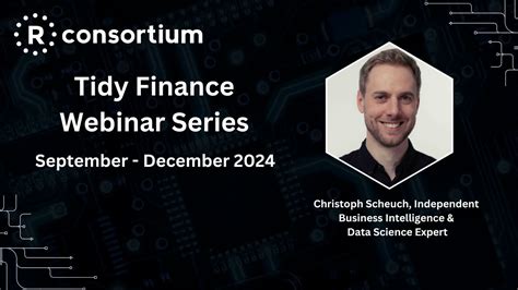 Tidy Finance Webinar Series R Consortium