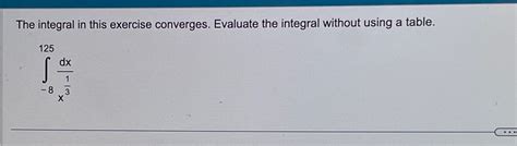solved the integral in this exercise converges evaluate the