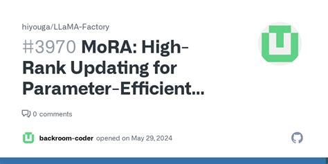 mora high rank updating for parameter efﬁcient fine tuning · issue