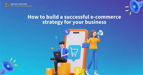 How To Build A Successful E Commerce Strategy For Your Business
