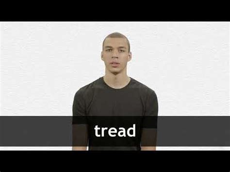 TREAD Definition And Meaning Collins English Dictionary