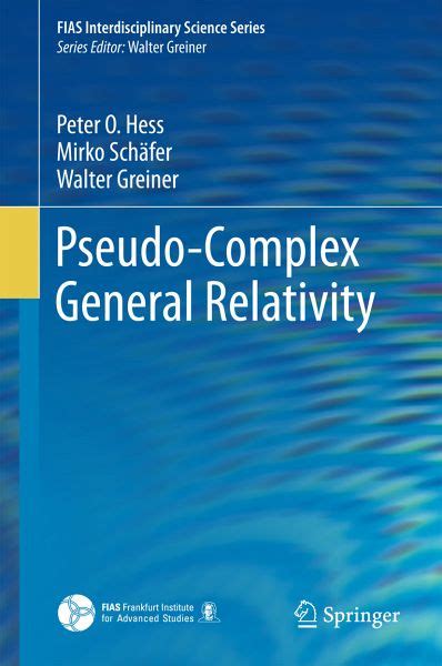Pseudo Complex General Relativity Ebook Pdf Von Peter O Hess Mirko Sch Fer Walter Greiner