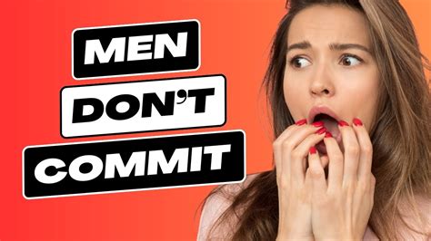 ️ 10 Brutally Honest Reasons Men Dont Commit Shocking Truths Youtube