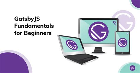 Gatsbyjs For Beginners Fundamentals