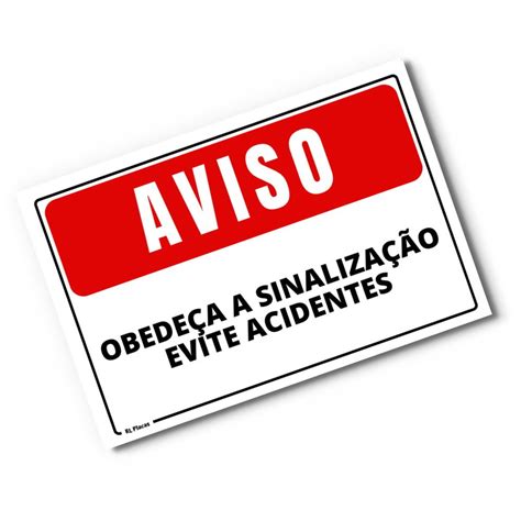 Placa Aviso Obedeça a Sinalização Evite Acidentes x cm no Elo RL Placas de Sinalização