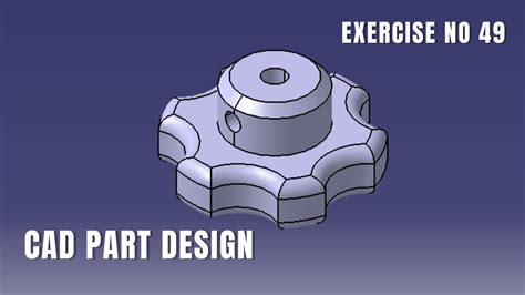 Cad Design Exercise 49 Catia V5 Tutorial Exercise I Part Design Catia Design Solidworks