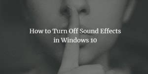 How To Turn Off Sound Effects In Windows
