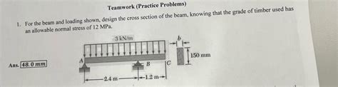 Solved For The Beam And Loading Shown Design The Cross Chegg
