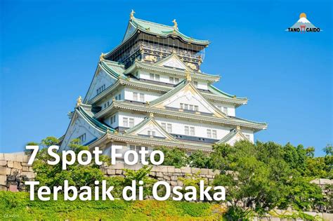 7 Spot Foto Terbaik Di Osaka Tanogaido