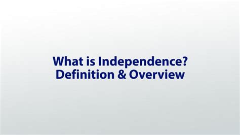 Independence Definition Use And Examples Lesson